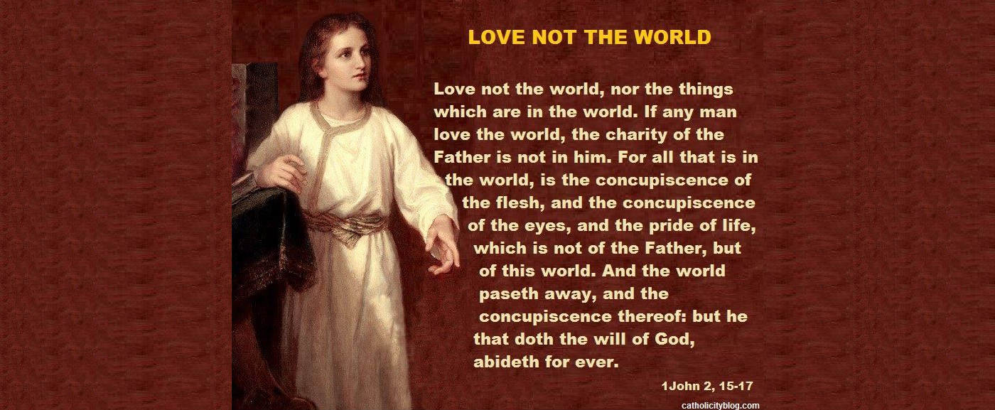 On the Hatred of 'the World' - Catholicism.org