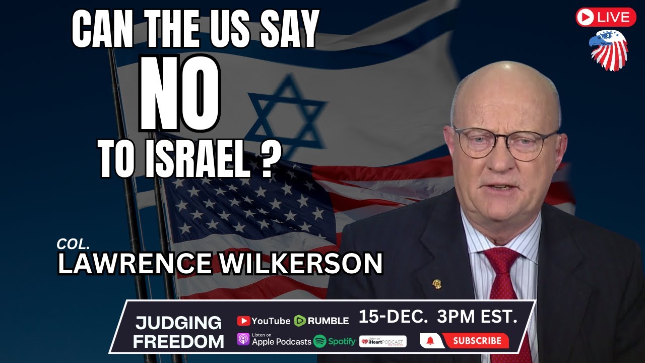 Col. Lawrence Wilkerson: Can the US Say NO to Israel and Ukraine ...
